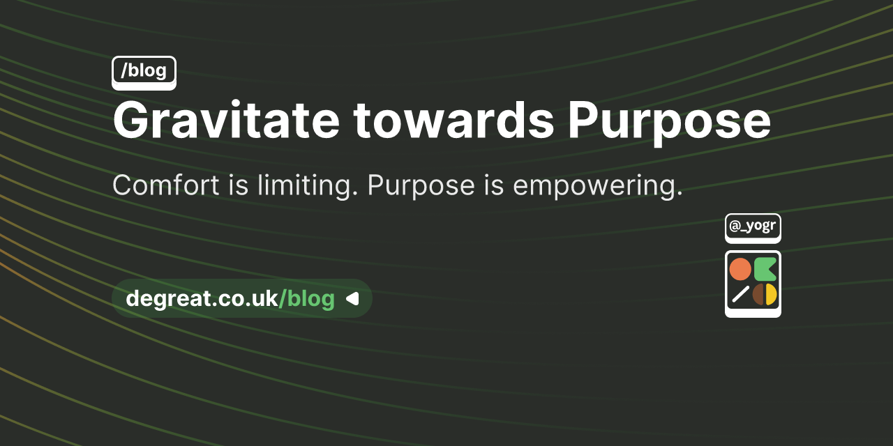 Gravitate towards Purpose | GR