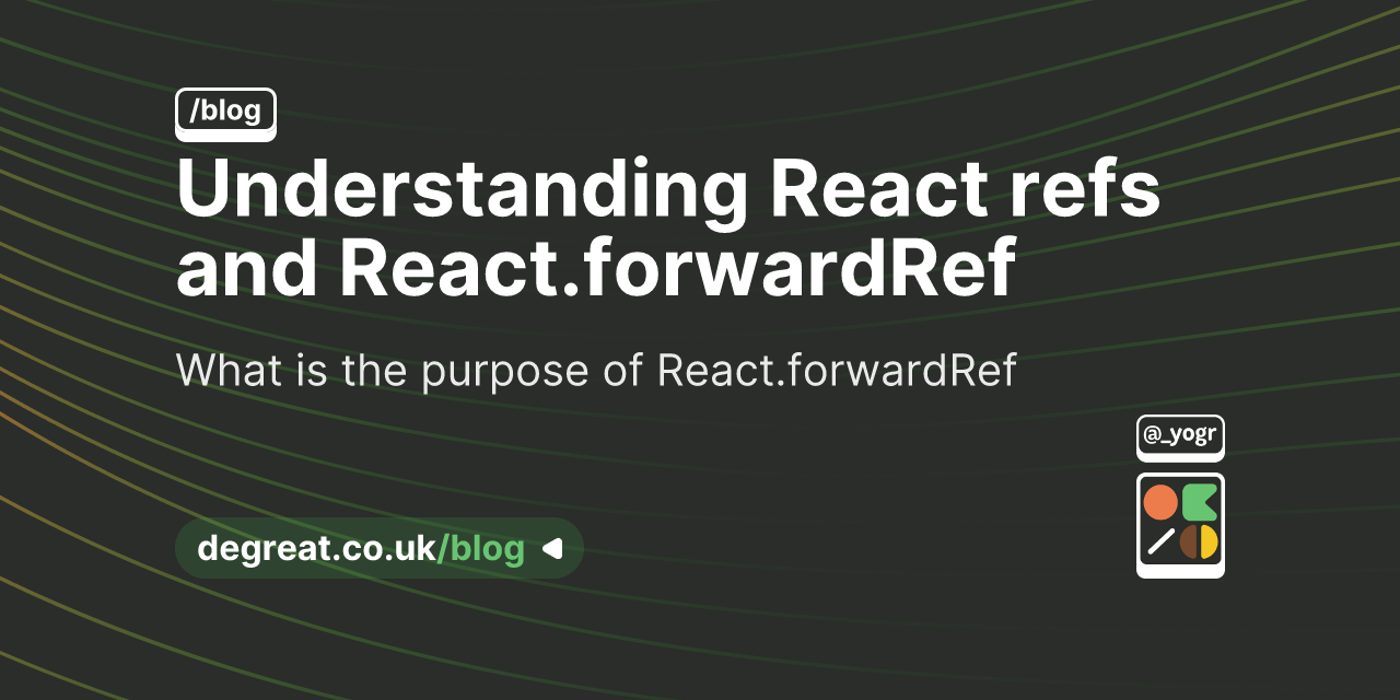 Understanding React Refs And React Forwardref Gr